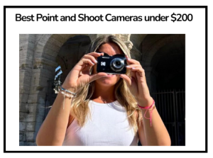 6 Best Point and Shoot Cameras under $200 - Optics Arena